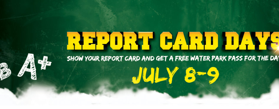 Report Card Days - Mt. Olympus Water & Theme Park